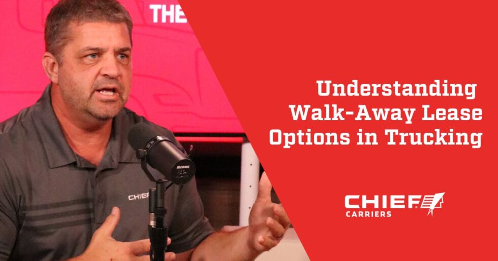 Understanding Walk-Away Lease Options in Trucking - Chief Carriers